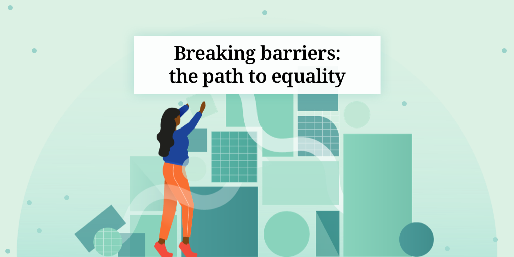 Breaking barriers: the path to equality